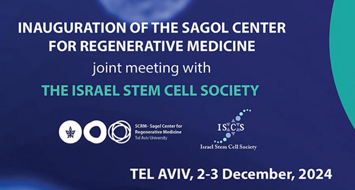 The inauguration of the Sagol Center for Regenerative Medicine - Joint meeting with the Israeli ...